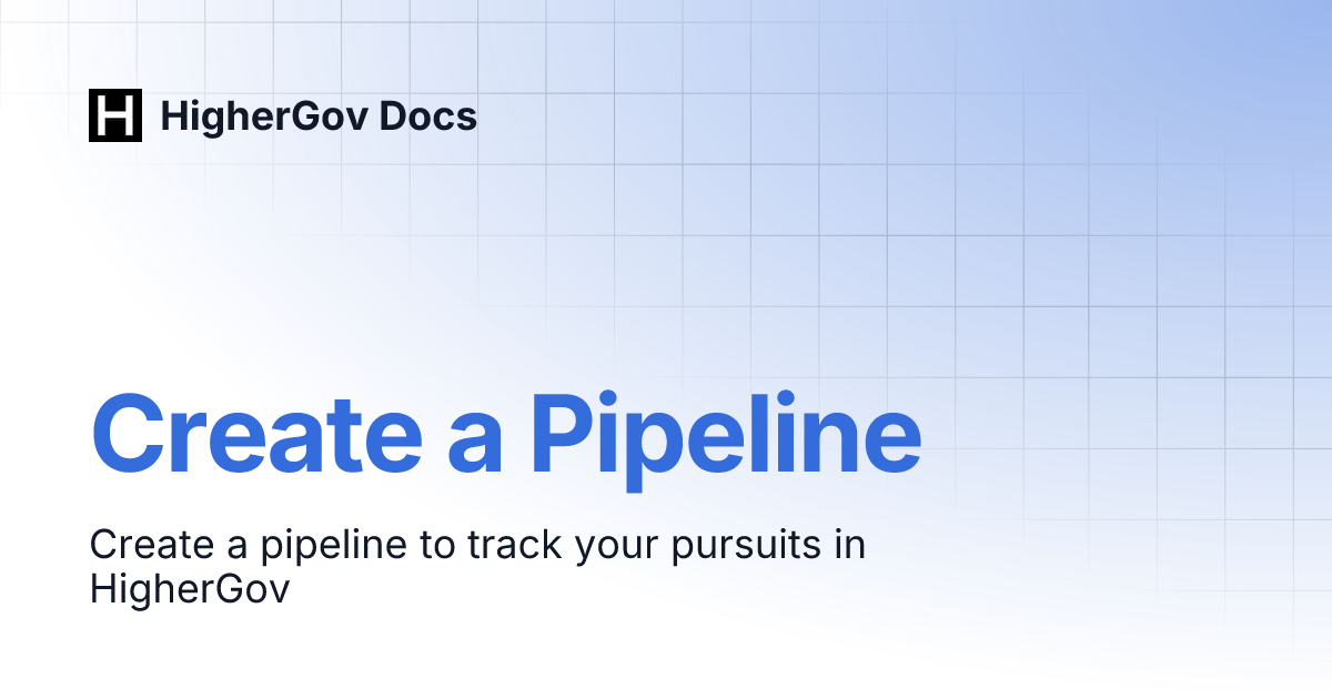 Create a Pipeline | HigherGov Docs