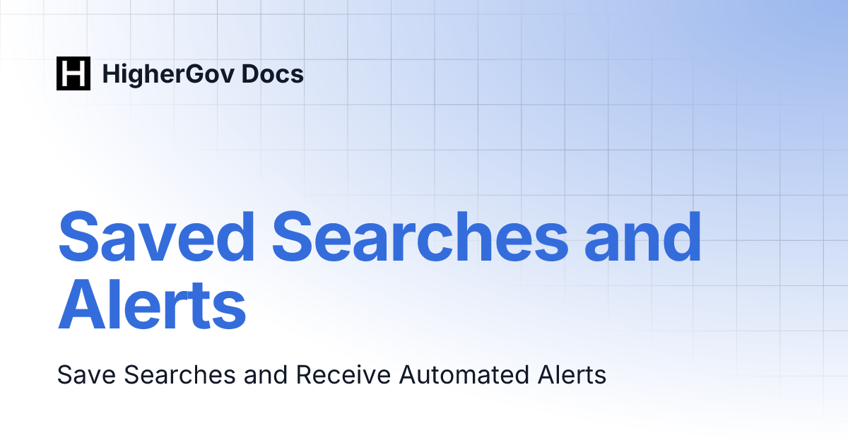 Saved Searches and Alerts | HigherGov Docs