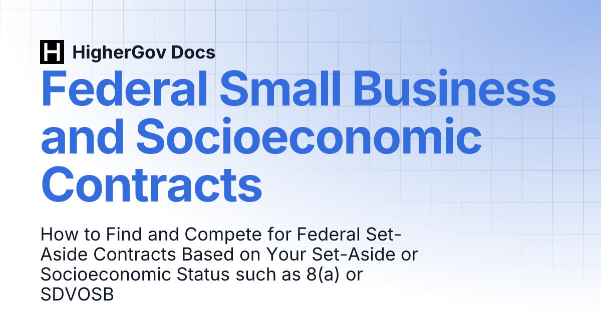 Federal Small Business and Socioeconomic Contracts | HigherGov Docs