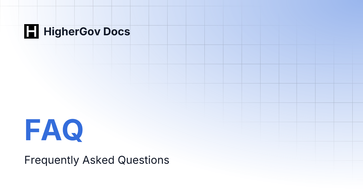 FAQ | HigherGov Docs