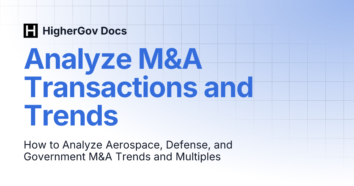 Analyze M&A Transactions and Trends | HigherGov Docs